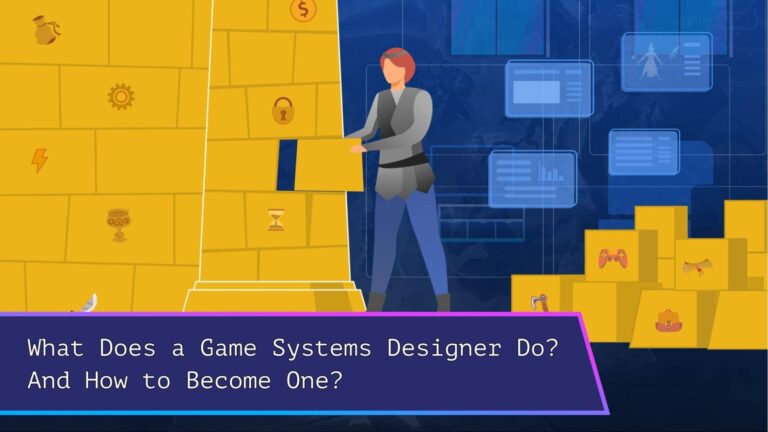 What Does a Video Game Systems Designer Do? And How to Become One?