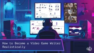 What Does a Video Game Writer Do? And How to Become One