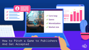 How to Pitch a Game to Publishers and Get Accepted
